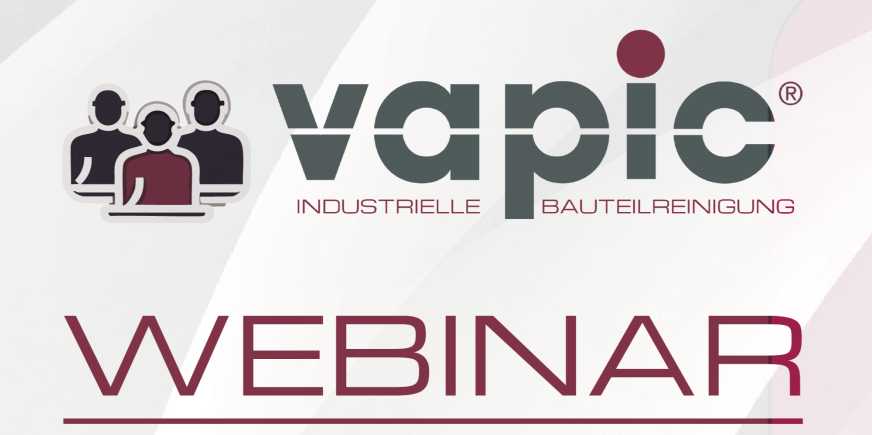 Webinar: Decision-making aid: solvent or aqueous cleaning? - VAPIC